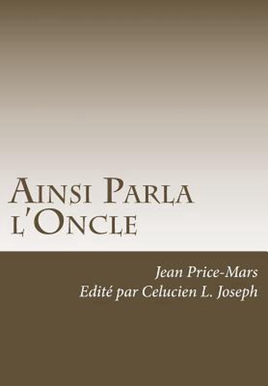 Haitian Classics- Ainsi Parla l'Oncle, Jean Price-Mars | 9780692629093 ...