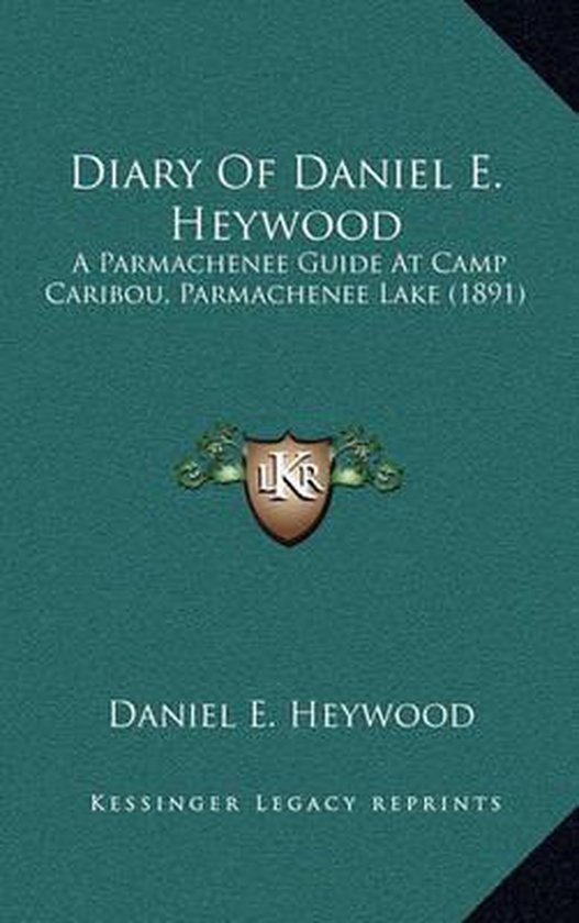 Diary of Daniel E. Heywood, Daniel E Heywood | 9781169126879 | Boeken | bol