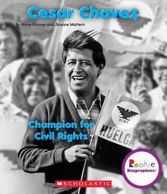 Cesar Chavez, Anne Ross Roome | 9780531226353 | Boeken | bol.com