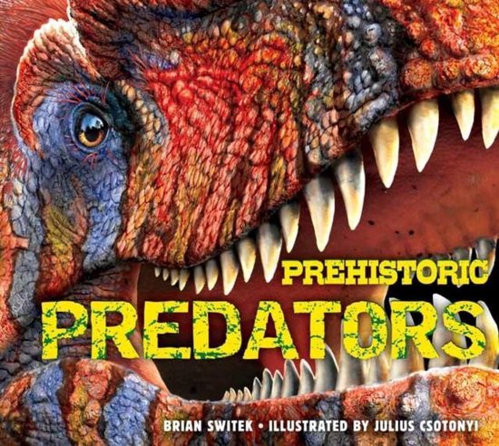Prehistoric Predators, Brian Switek | 9781604335521 | Boeken | bol.com