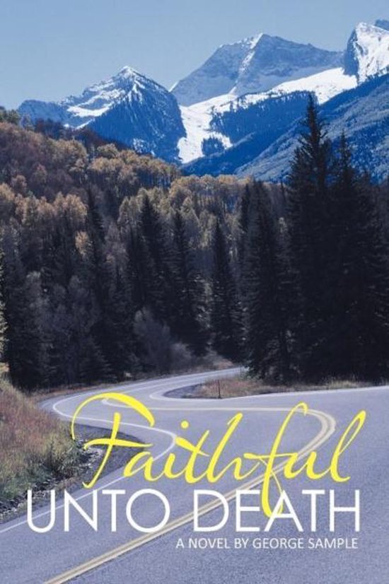 Faithful Unto Death, George Sample | 9781462706242 | Boeken | bol.com