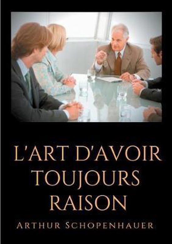 L'Art d'avoir toujours raison, Arthur Schopenhauer | 9782322151844 | Boeken | bol