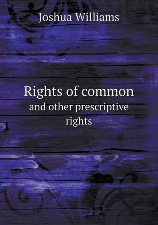 Rights of Common and Other Prescriptive Rights | 9785518489738 | Joshua ...