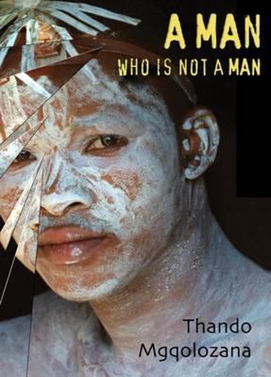 A Man Who Is Not a Man | 9781869141769 | Thando Mgqolozana | Boeken ...