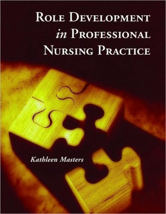 Role Development in Professional Nursing Practice | 9780763726034 | Kathleen Masters |... | bol