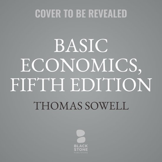 Basic Economics, Fifth Edition, Thomas Sowell | 9798874615611 | Boeken ...