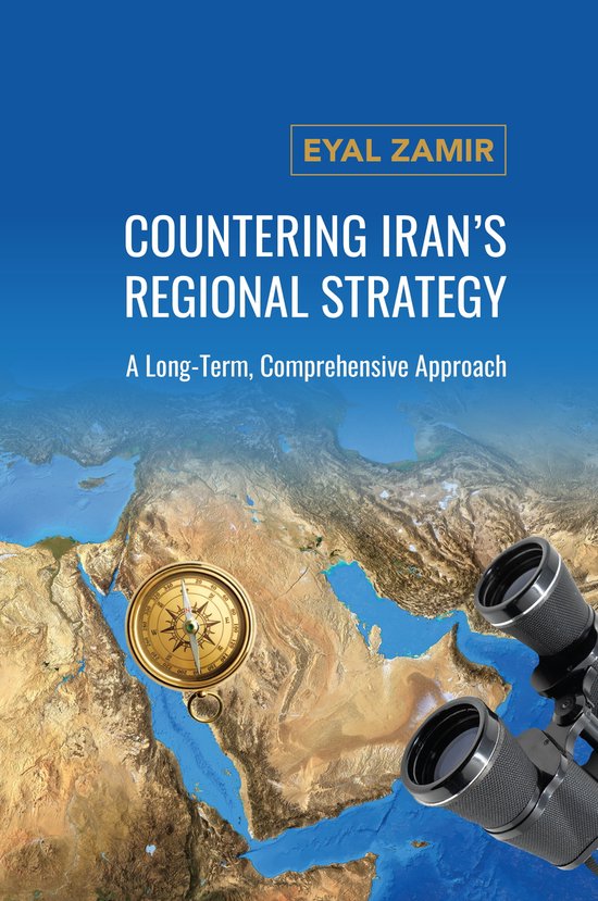 Countering Iran's Regional Strategy (ebook), Eyal Zamir | 9781538182888 ...