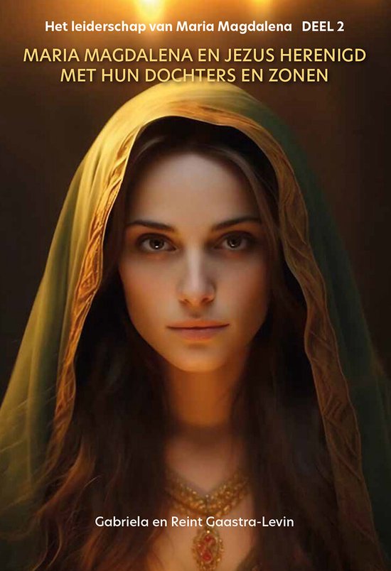 Het leiderschap van Maria Magdalena 2 - Maria Magdalena en Jezus ...