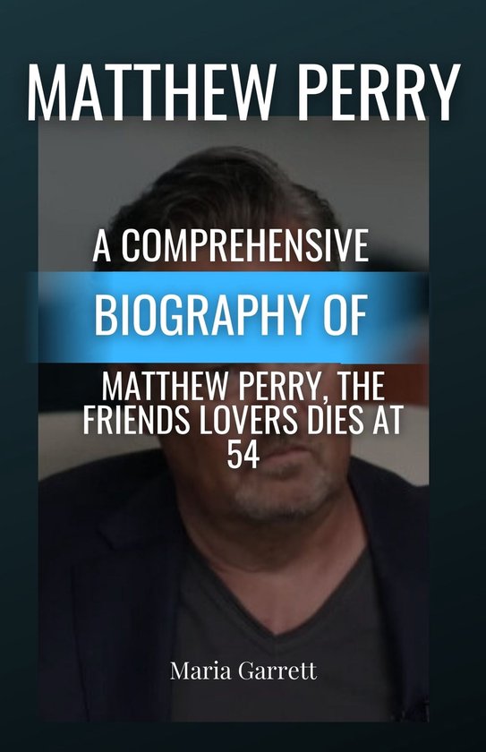 A Comprehensive Biography of Matthew Perry, The Friends Lovers Dies at ...