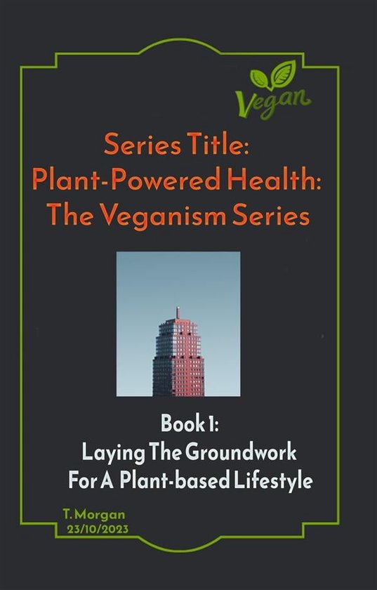 Plant-Powered Health: The Veganism Series (ebook), Morgan Terenzia ...