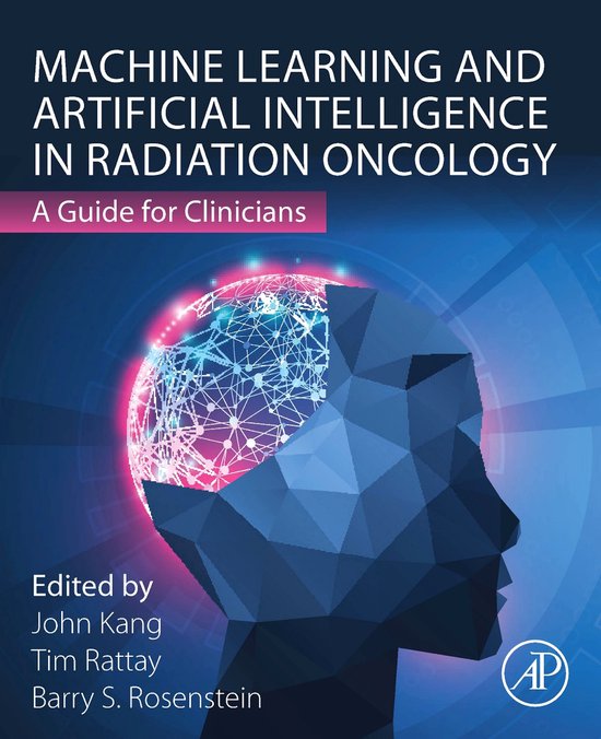 Machine Learning and Artificial Intelligence in Radiation Oncology (ebook), Barry S.... | bol