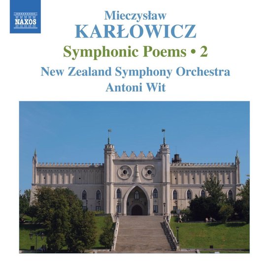 New Zealand Symphony Orchestra - Karlowicz: Symphonic Poems Volume 2 ...