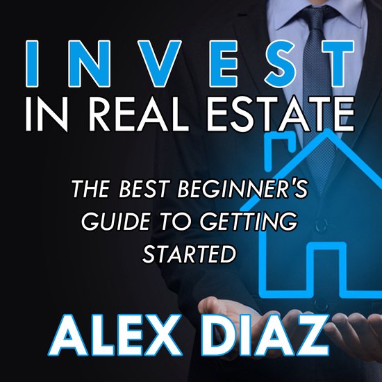 Invest in Real Estate, Alex Diaz | 9798868740848 | Boeken | bol