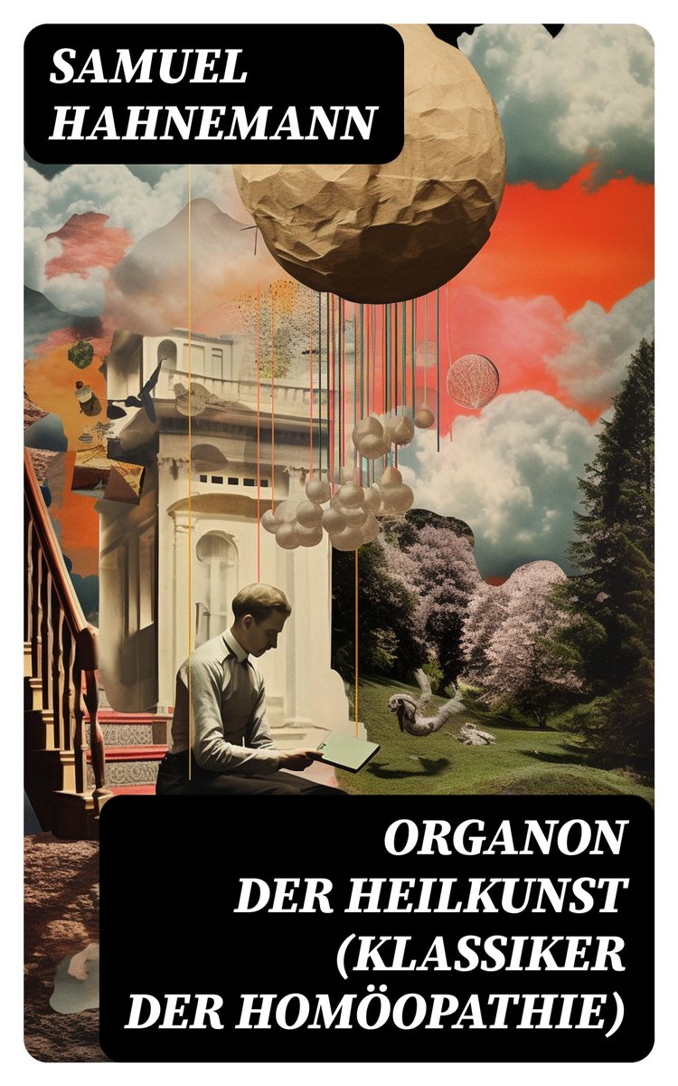 Organon der Heilkunst (Klassiker der Homöopathie) (ebook), Samuel ...