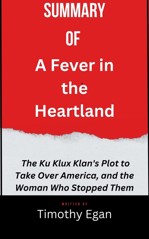 Summary of A Fever in the Heartland The Ku Klux Klan's Plot to Take Over America, and... | bol