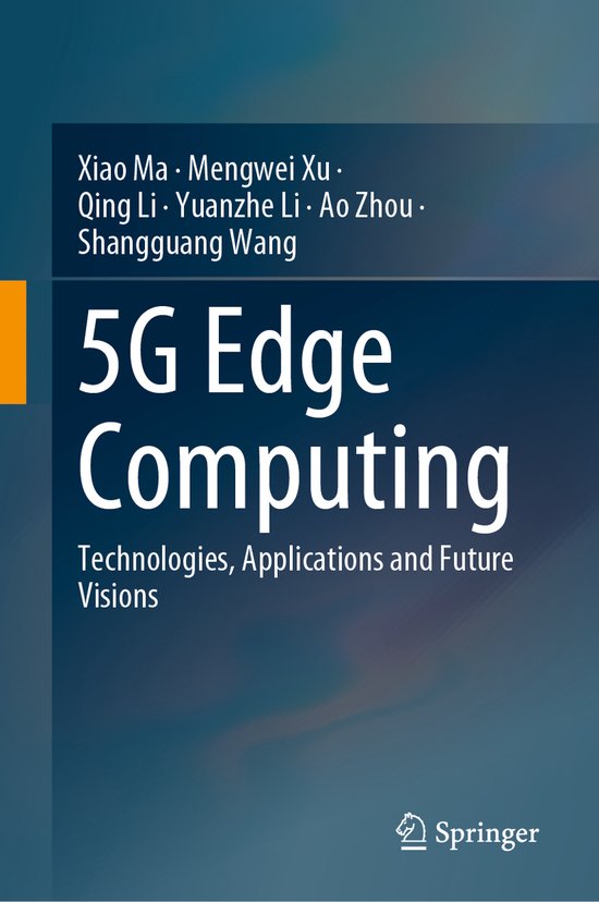 5G Edge Computing, Xiao Ma | 9789819702121 | Boeken | bol