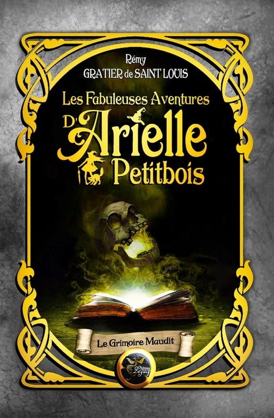 Les fabuleuses aventures d'Arielle Petitbois - 4 Le grimoire maudit ...