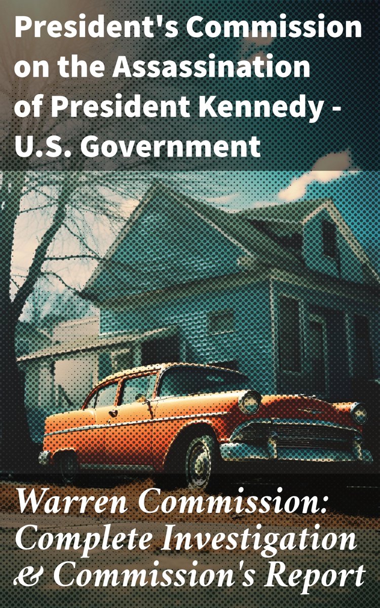 Warren Commission: Complete Investigation & Commission's Report (ebook ...