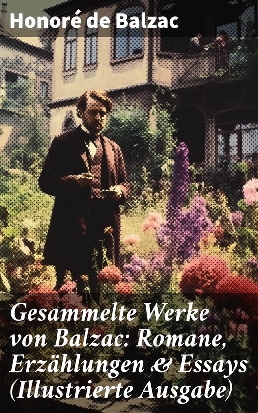 Gesammelte Werke von Balzac: Romane, Erzählungen & Essays (Illustrierte Ausgabe)... | bol