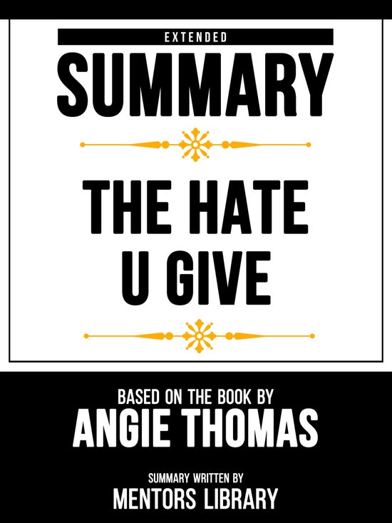 Extended Summary - The Hate U Give - Based On The Book By Angie Thomas (ebook),... | bol