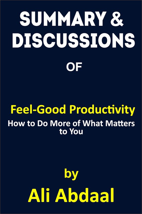 Summary of Feel-Good Productivity (ebook), Summary of E-books ...