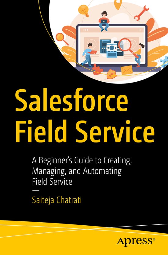 Salesforce Field Service | 9781484295168 | Saiteja Chatrati | Boeken | bol.com