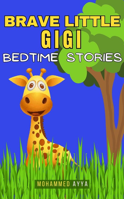 Brave Little Gigi - Bedtime Stories (ebook), Mohammed Ayya | 9798223952138 | Boeken | bol.com