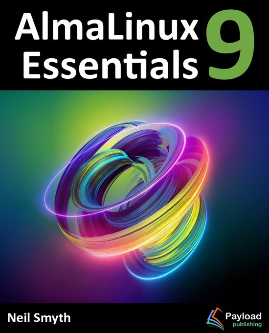 AlmaLinux 9 Essentials (ebook), Neil Smyth | 9798890089205 | Boeken | bol