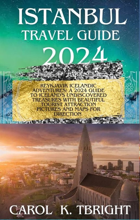 ISTANBUL Travel Guide 2024 (ebook), CAROL K TBRIGHT | 1230007036859 | Boeken | bol