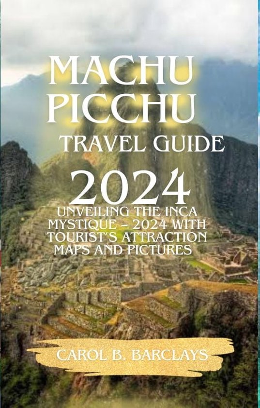 Machu Picchu Travel Guide 2024 | bol