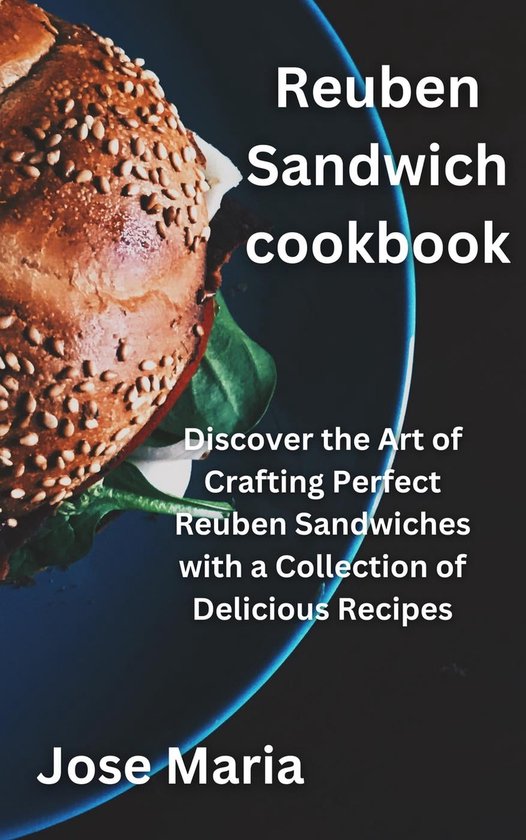 Reuben Sandwich cookbook (ebook), Jose Maria | 9798223120551 | Boeken | bol