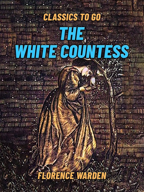 Classics To Go - The White Countess (ebook), Florence Warden ...