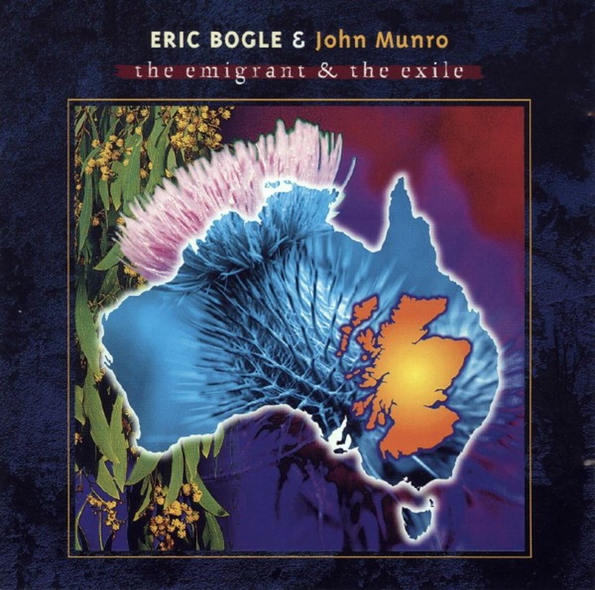 Eric Bogle & John Munro - The Emigrant And The Exile (CD), John Munro ...