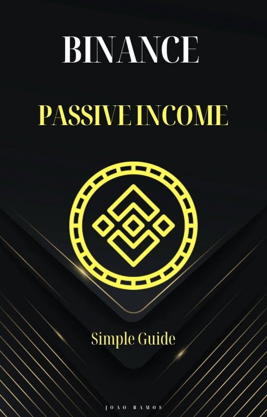 Binance Passive Income Simple Guide (ebook), Joao Ramos | 1230007077128 | Boeken | bol