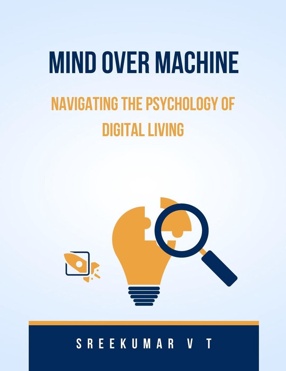 Mind Over Machine: Navigating the Psychology of Digital Living (ebook ...