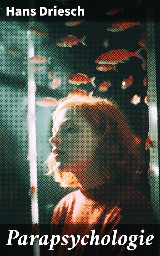 Parapsychologie (ebook), Hans Driesch | 8596547788546 | Boeken | bol