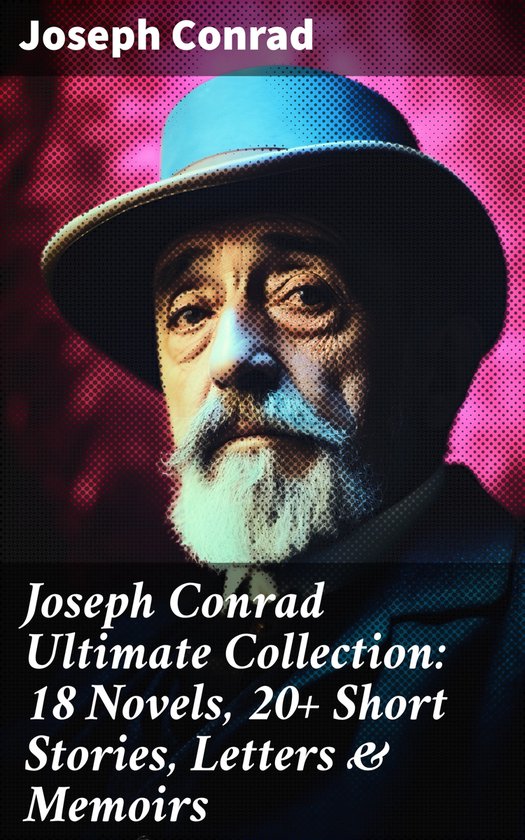 Joseph Conrad Ultimate Collection: 18 Novels, 20+ Short Stories ...