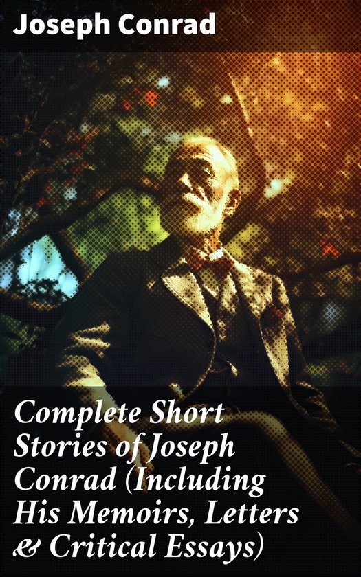 Complete Short Stories of Joseph Conrad (Including His Memoirs, Letters & Critical... | bol
