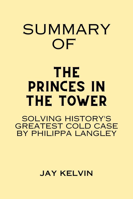 Summary of The Princes in the Tower (ebook), Jay Kelvin | 1230007102912 ...