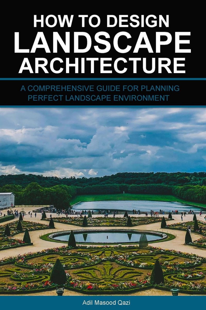 How to Design Landscape Architecture: A Comprehensive Guide for ...