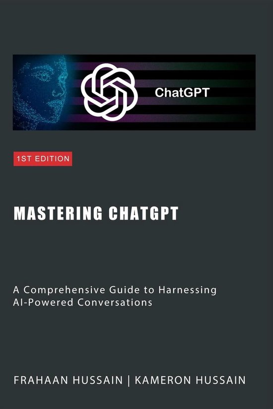 Mastering ChatGPT: A Comprehensive Guide to Harnessing AI-Powered Conversations... | bol