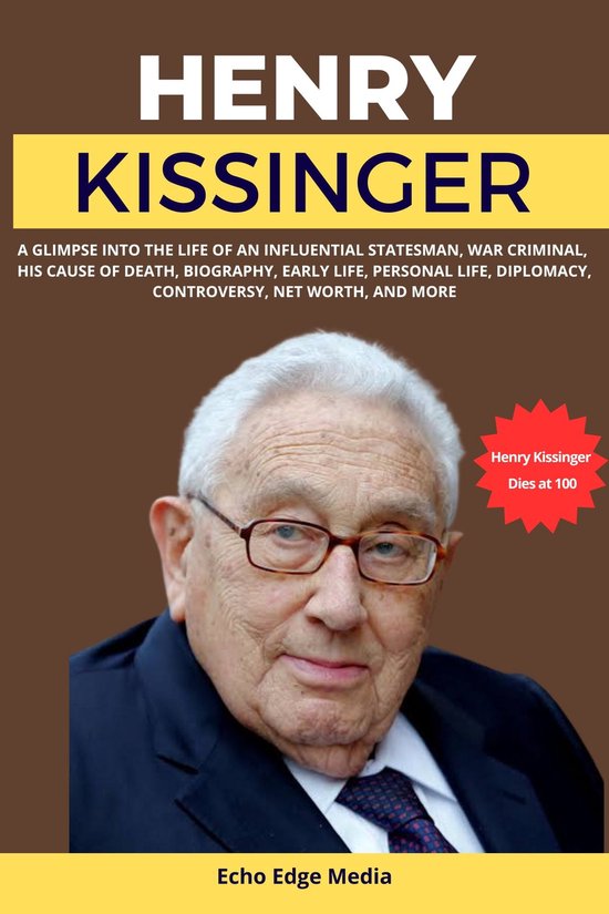 HENRY KISSINGER (ebook), Echo Edge Media | 1230007124914 | Boeken | bol
