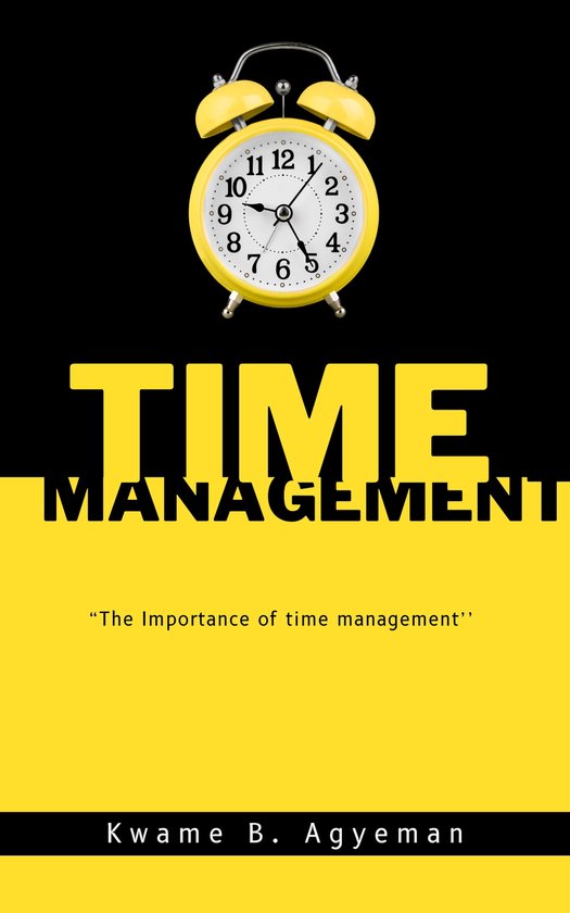 Time Management (ebook), Kwame Agyeman | 1230007114052 | Boeken | bol