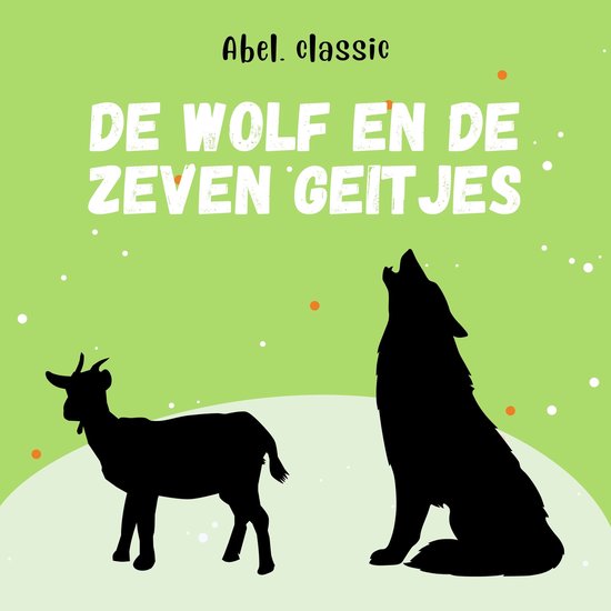Abel Classics, De wolf en de zeven geitjes, Gebroeders Grimm | 4066004609898 | Boeken | bol