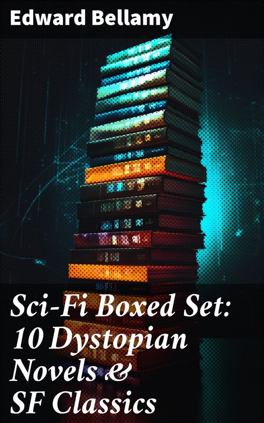 Sci-Fi Boxed Set: 10 Dystopian Novels & SF Classics (ebook), Edward ...