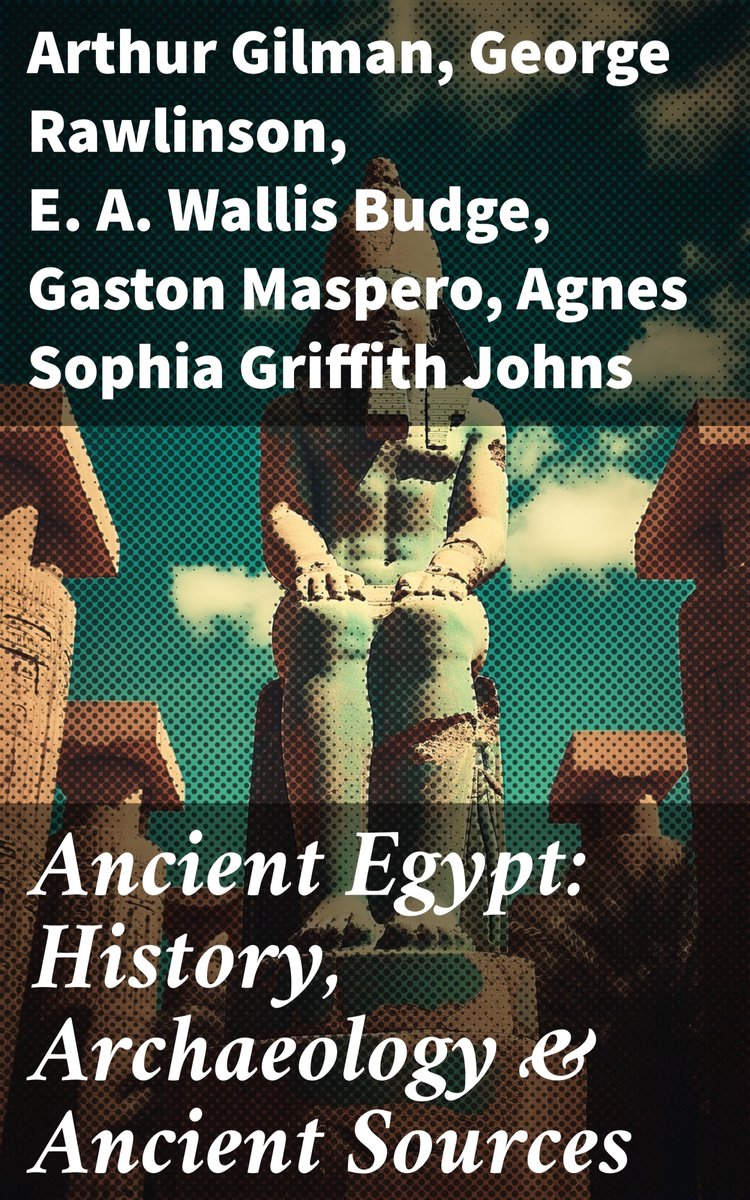 Ancient Egypt: History, Archaeology & Ancient Sources (ebook), Arthur ...