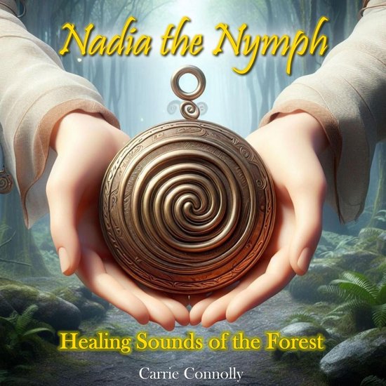 Nadia the Nymph: Healing Sounds of the Forest (ebook), Carrie Connolly ...