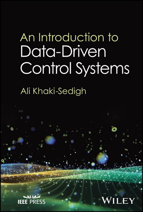 An Introduction to Data-Driven Control Systems (ebook), Ali Khaki-Sedigh |... | bol.com