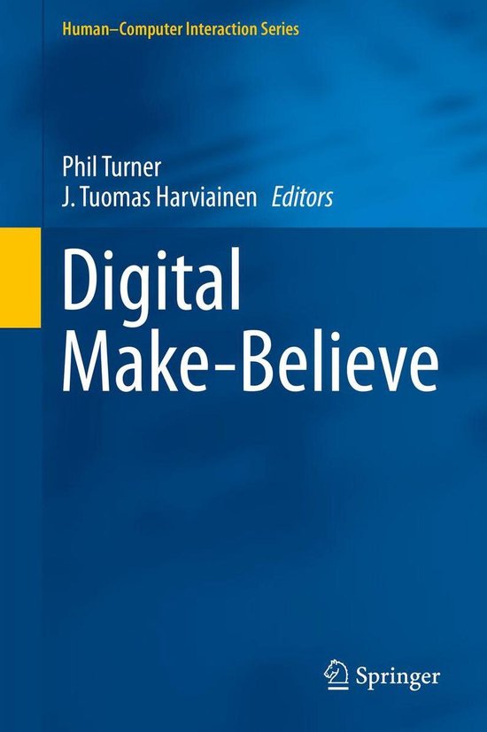 Human–Computer Interaction Series - Digital Make-Believe (ebook) | 9783319295534 | Boeken | bol.com