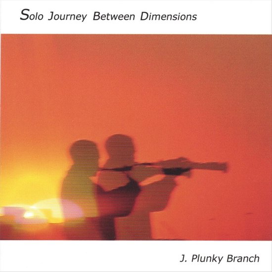 Solo Journey Between Dimensions, J. Plunky Branch | CD (album) | Muziek ...